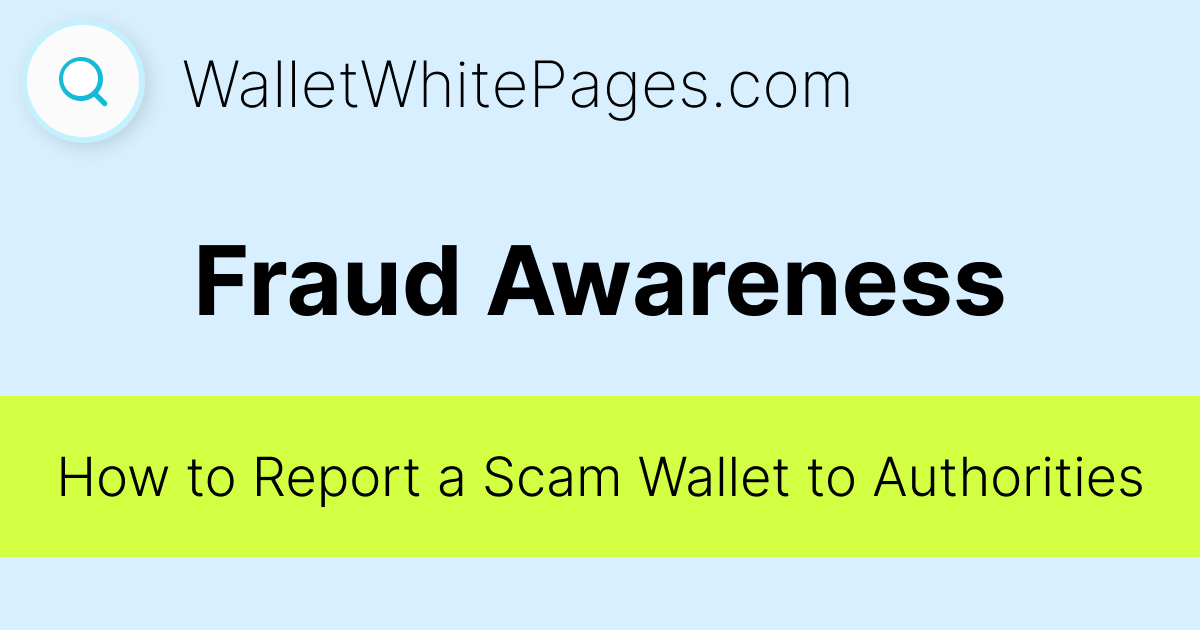 How to Report a Scam Wallet to Authorities: Complete Guide 2025 ...